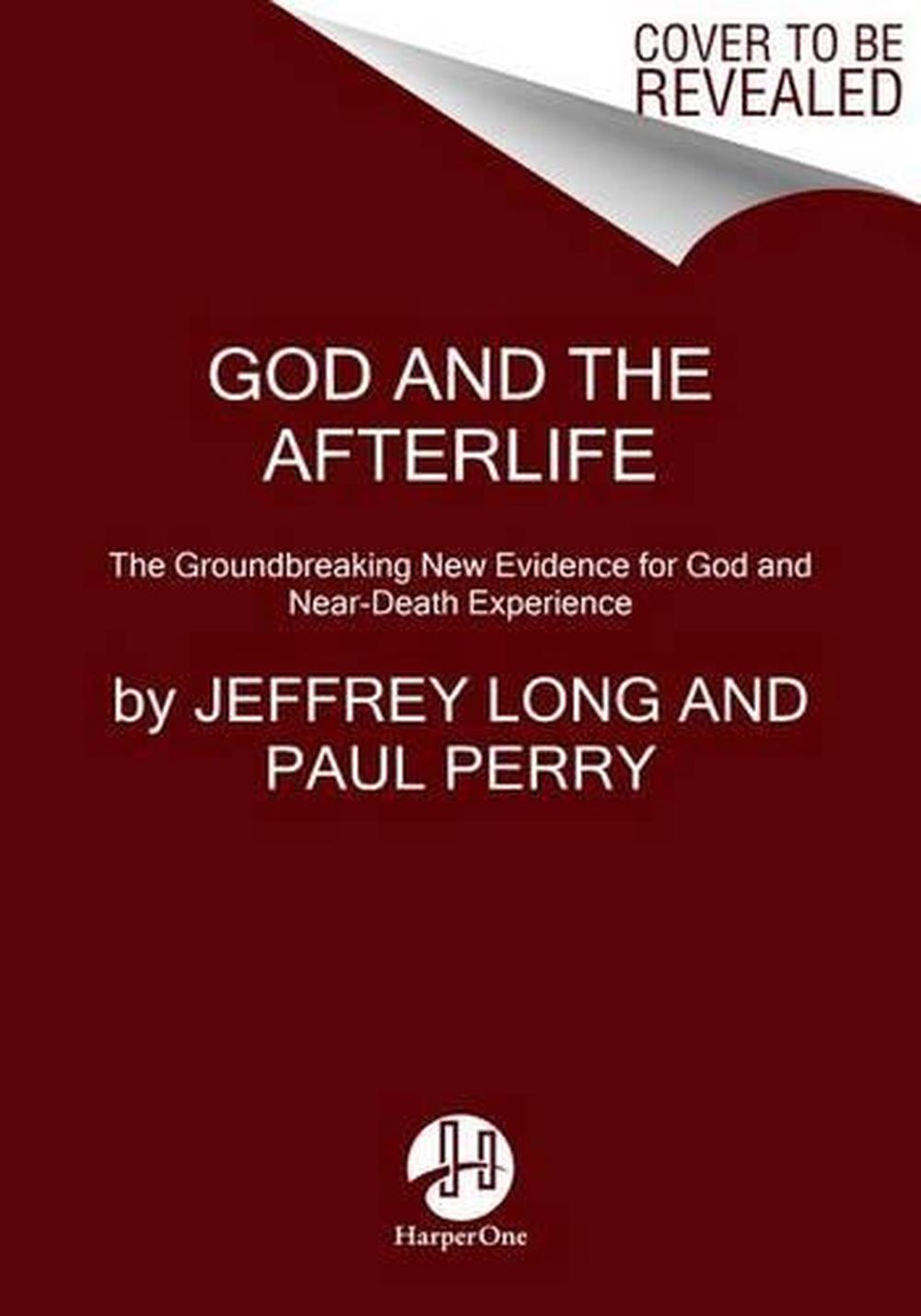 God And The Afterlife: The Groundbreaking New Evidence For God And Near ... God And The Afterlife: The Groundbreaking New Evidence For God And Near ...
