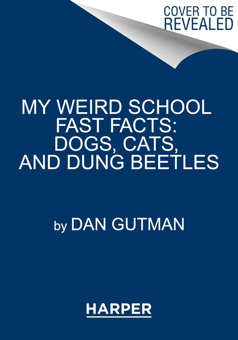 My Weird School Fast Facts Dogs Cats And Dung Beetles By Dan Gutman my-weird-school-fast-facts-dogs-cats-and-dung-beetles-by-dan-gutman