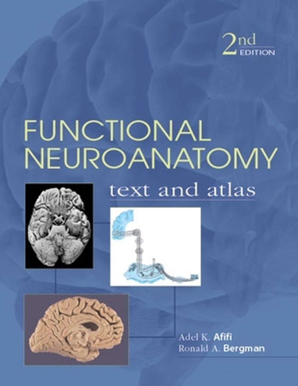 Functional Neuroanatomy Text And Atlas 2nd Edition Text And Atlas By