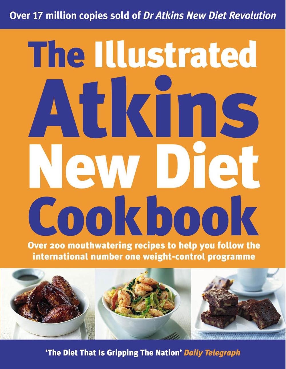 The Illustrated Atkins New Diet Cookbook: Over 200 Mouthwatering ...