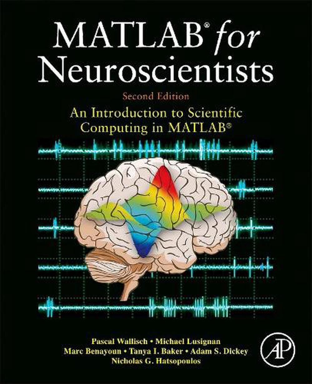 Matlab For Neuroscientists An Introduction To Scientific Computing In Matlab By 9780123838360
