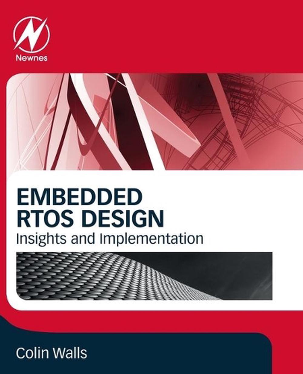 Embedded Real-Time Operating Systems Design: Insights and ... Embedded Real-Time Operating Systems Design: Insights and ...