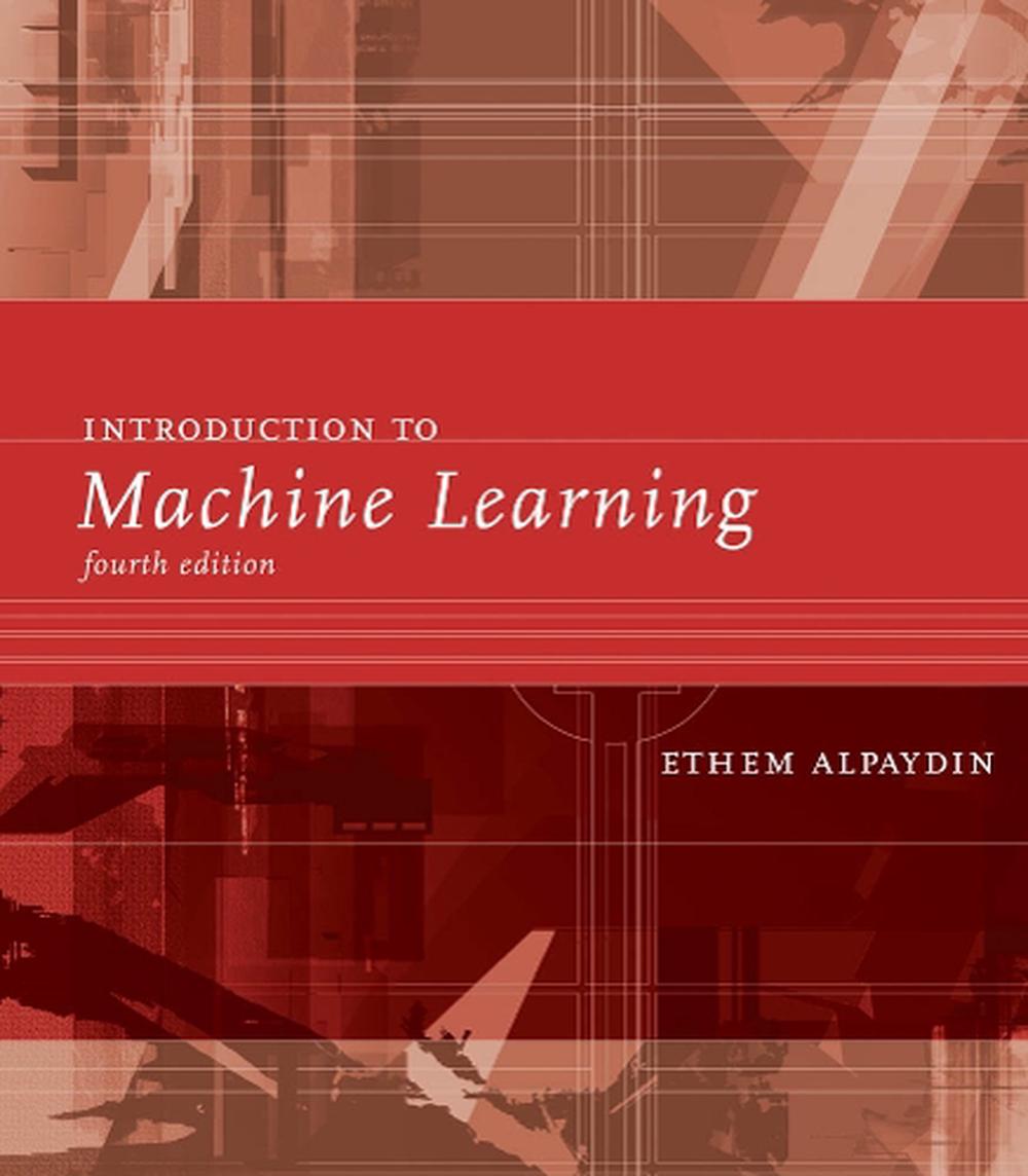 Introduction to Machine Learning by Ethem Alpaydin (English) Hardcover ...