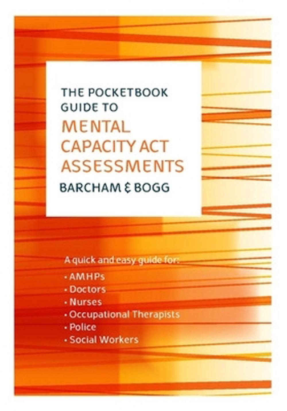 Pocketbook Guide To Mental Capacity Act Assessments By Claire Barcham pocketbook-guide-to-mental-capacity-act-assessments-by-claire-barcham