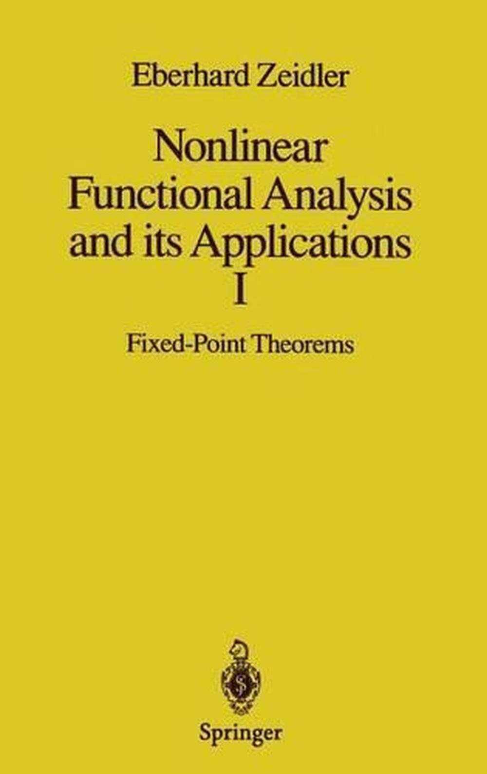 Nonlinear Functional Analysis And Its Applications I Fixed Point Theorems By E 9780387909141 