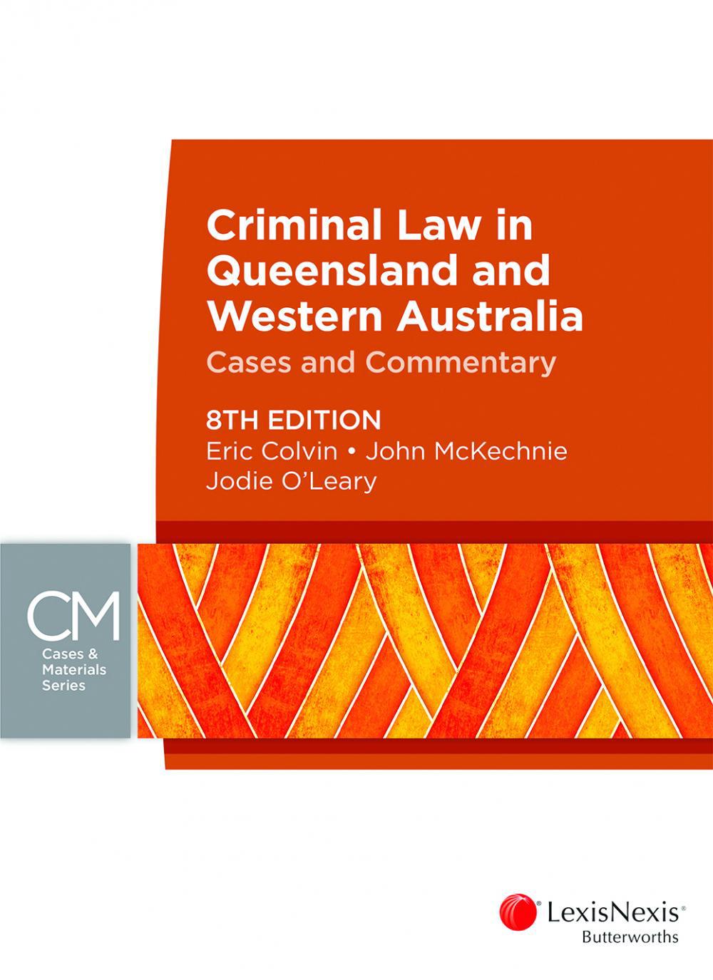Criminal Law In Queensland And Western Australia Cases Commentary 8th Edition 9780409347388 criminal-law-in-queensland-and-western-australia-cases-commentary-8th-edition-9780409347388