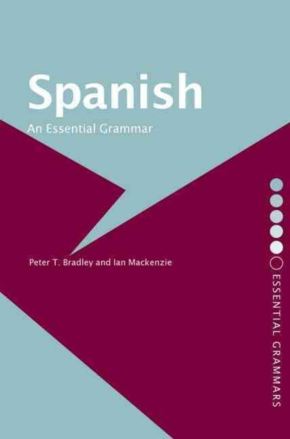 Spanish An Essential Grammar By Peter T Bradley English Paperback spanish-an-essential-grammar-by-peter-t-bradley-english-paperback