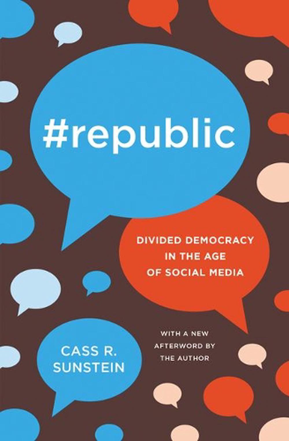 #republic: Divided Democracy in the Age of Social Media by Cass R ... #republic: Divided Democracy in the Age of Social Media by Cass R ...
