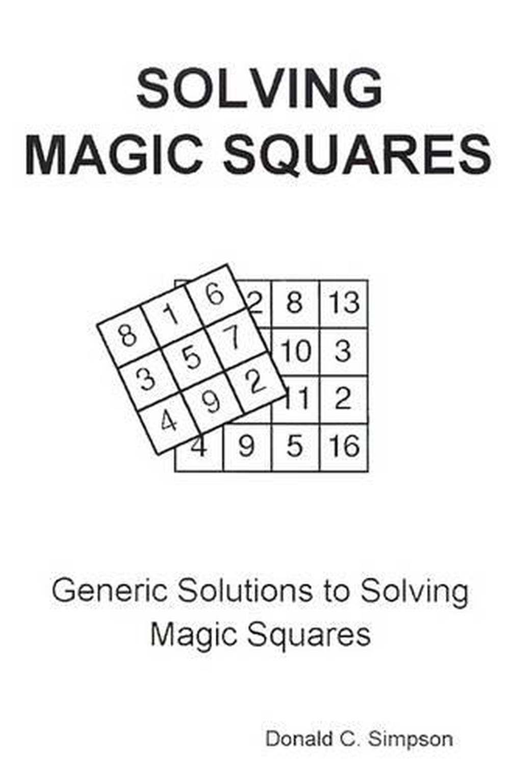 Solving Magic Squares: Generic Solutions to Solving Magic Squares by ... Solving Magic Squares: Generic Solutions to Solving Magic Squares by ...