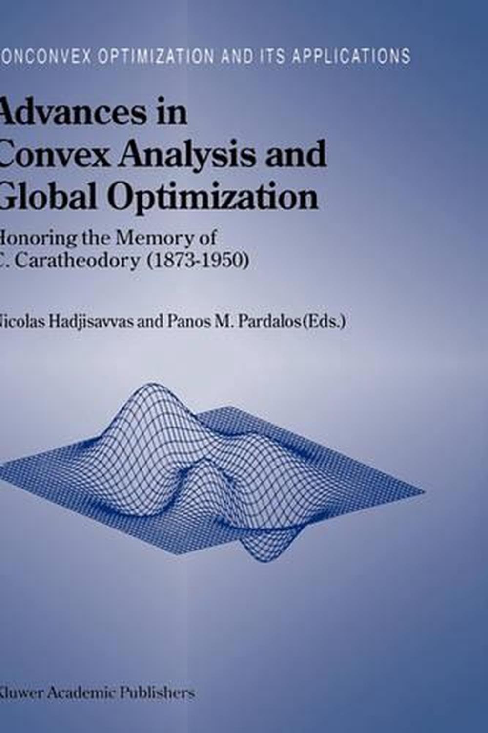 Advances in Convex Analysis and Global Optimization: Honoring the ...