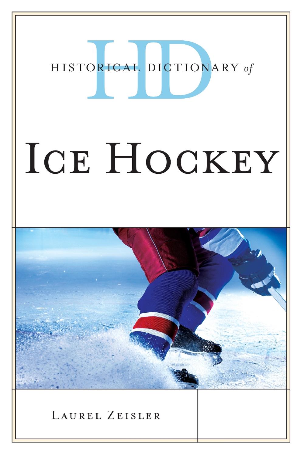 Historical Dictionary Of Ice Hockey By Laurel Zeisler English