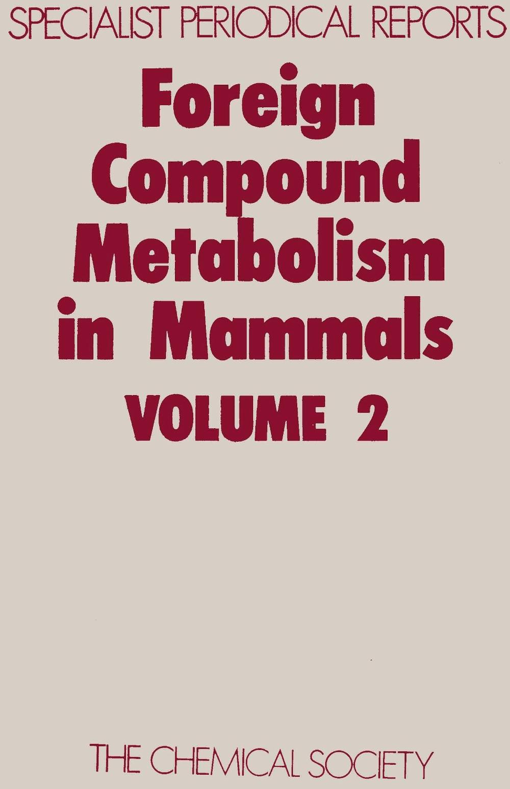 Foreign Compound Metabolism in Mammals: Volume 2 by D.E. Hathway ...