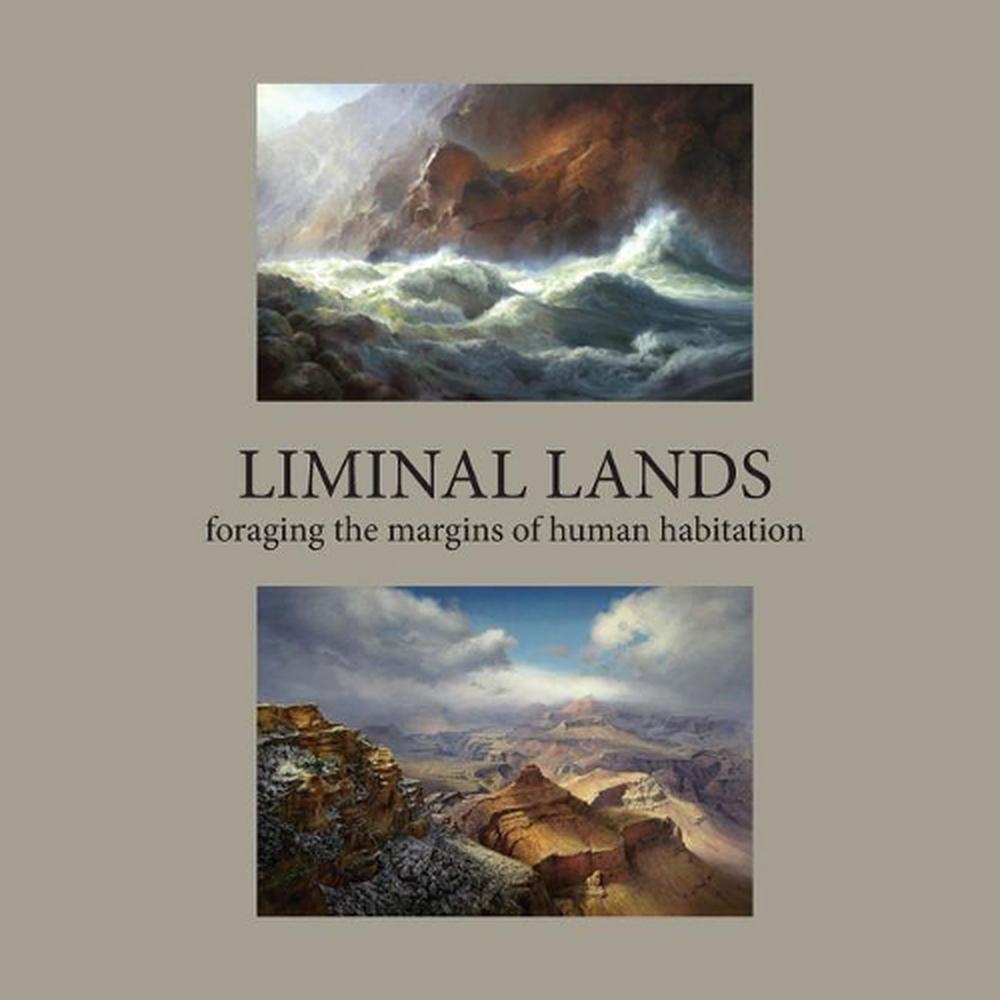 Liminal Lands: Foraging the Margins of Human Habitation by Jenny ... Liminal Lands: Foraging the Margins of Human Habitation by Jenny ...