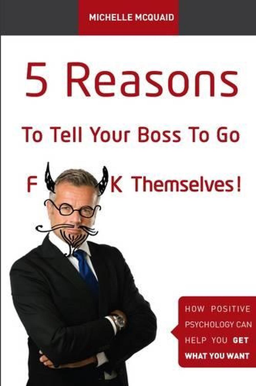 5 Reasons To Tell Your Boss To Go F k Themselves How Positive 5-reasons-to-tell-your-boss-to-go-f-k-themselves-how-positive