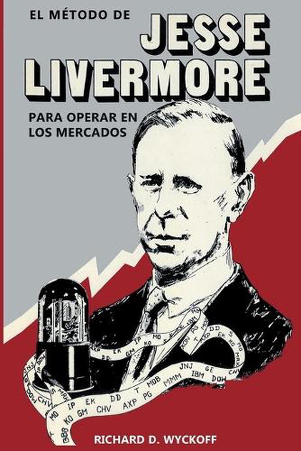 EL MTODO DE Jesse Livermore para operar en los mercados by Richard D ...