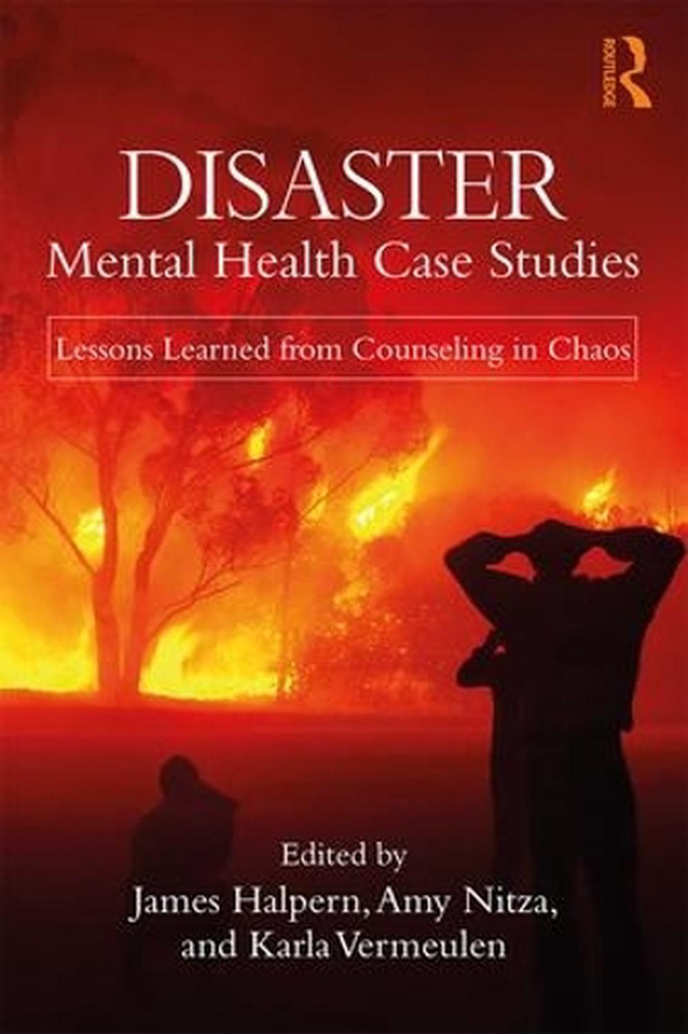 Disaster Mental Health Case Studies Lessons Learned From Counseling In disaster-mental-health-case-studies-lessons-learned-from-counseling-in