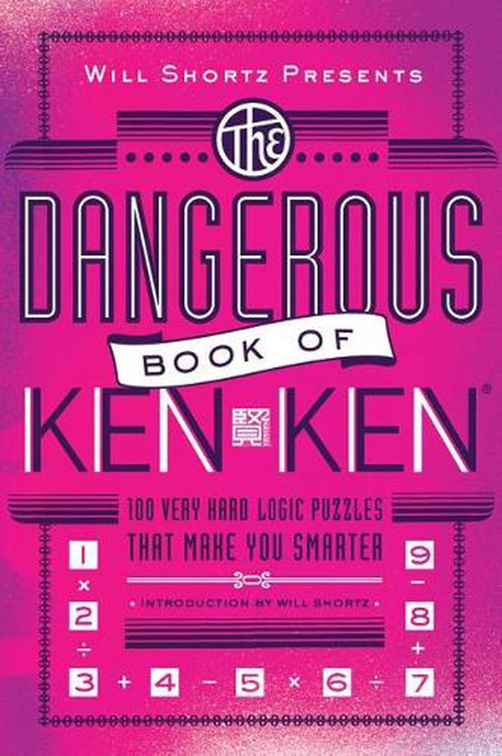 Will Shortz Presents The Dangerous Book Of Kenken 100 Very Hard Logic Puzzles T 9781250004437 will-shortz-presents-the-dangerous-book-of-kenken-100-very-hard-logic-puzzles-t-9781250004437