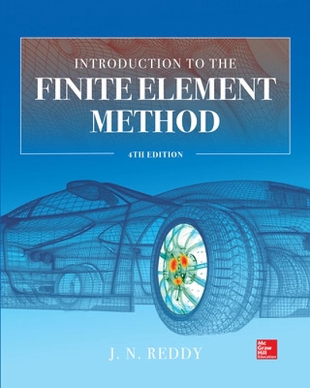 Introduction To The Finite Element Method 4e 4th Edition By J Reddy Hardcover B 9781259861901