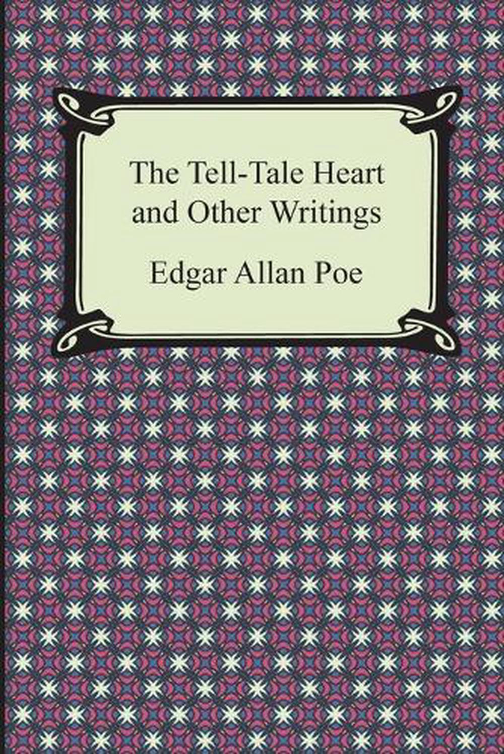 The Tell-Tale Heart and Other Writings by Edgar Allan Poe (English ...