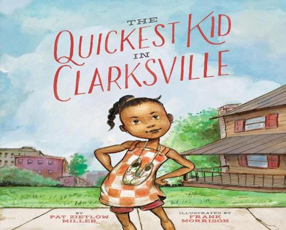 Quickest Kid in Clarksville by Pat Zietlow Miller (English) Hardcover ...