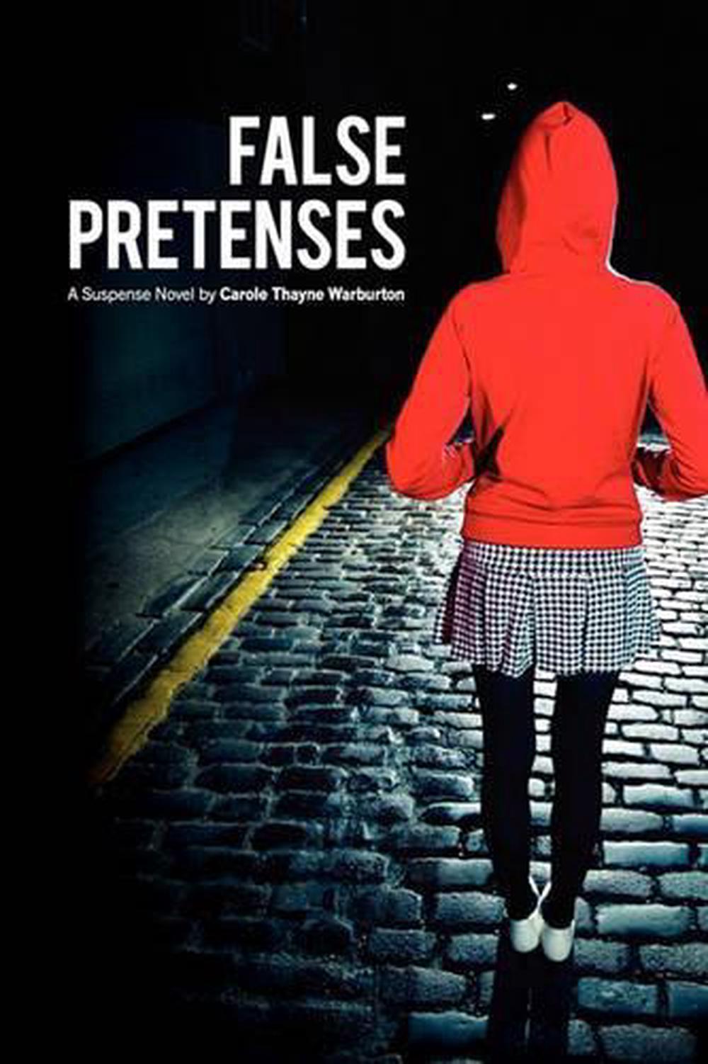 False Pretenses By Carole Thayne Warburton English Paperback Book Free Shippin 9781452837857 false-pretenses-by-carole-thayne-warburton-english-paperback-book-free-shippin-9781452837857