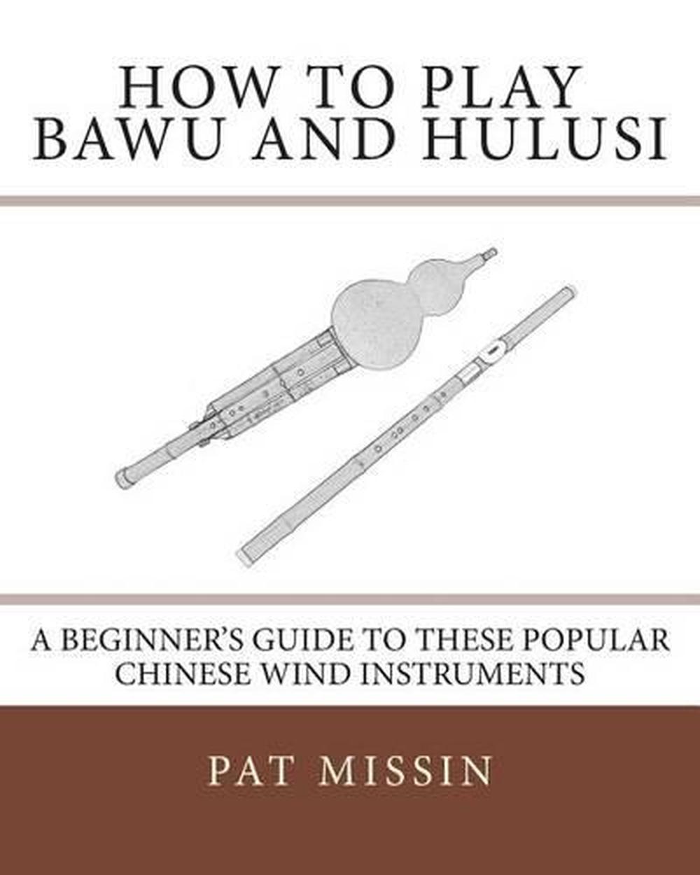 How to Play Bawu and Hulusi: A Beginner's Guide to These Popular ...