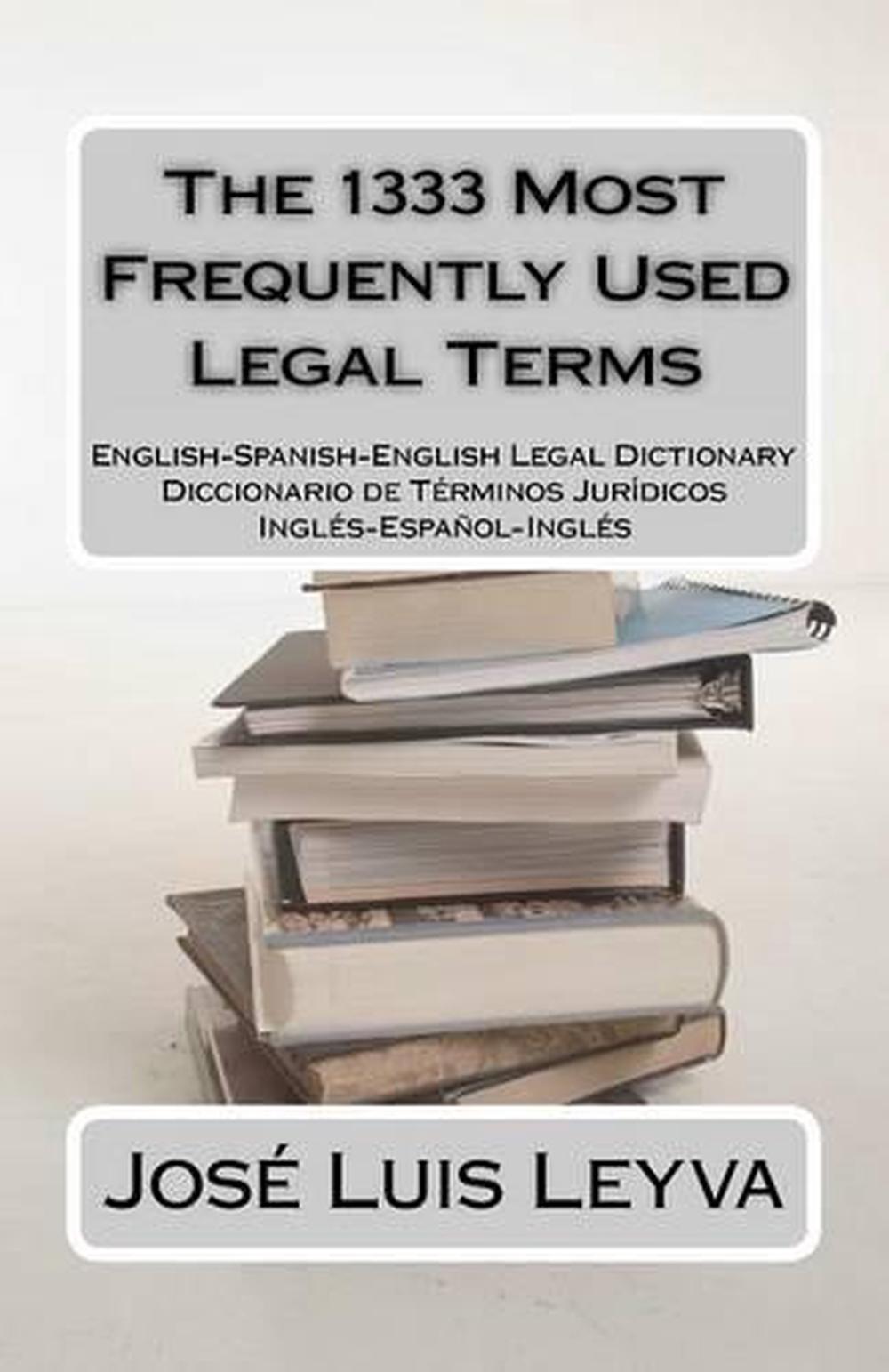 The 1333 Most Frequently Used Legal Terms English Spanish English the-1333-most-frequently-used-legal-terms-english-spanish-english
