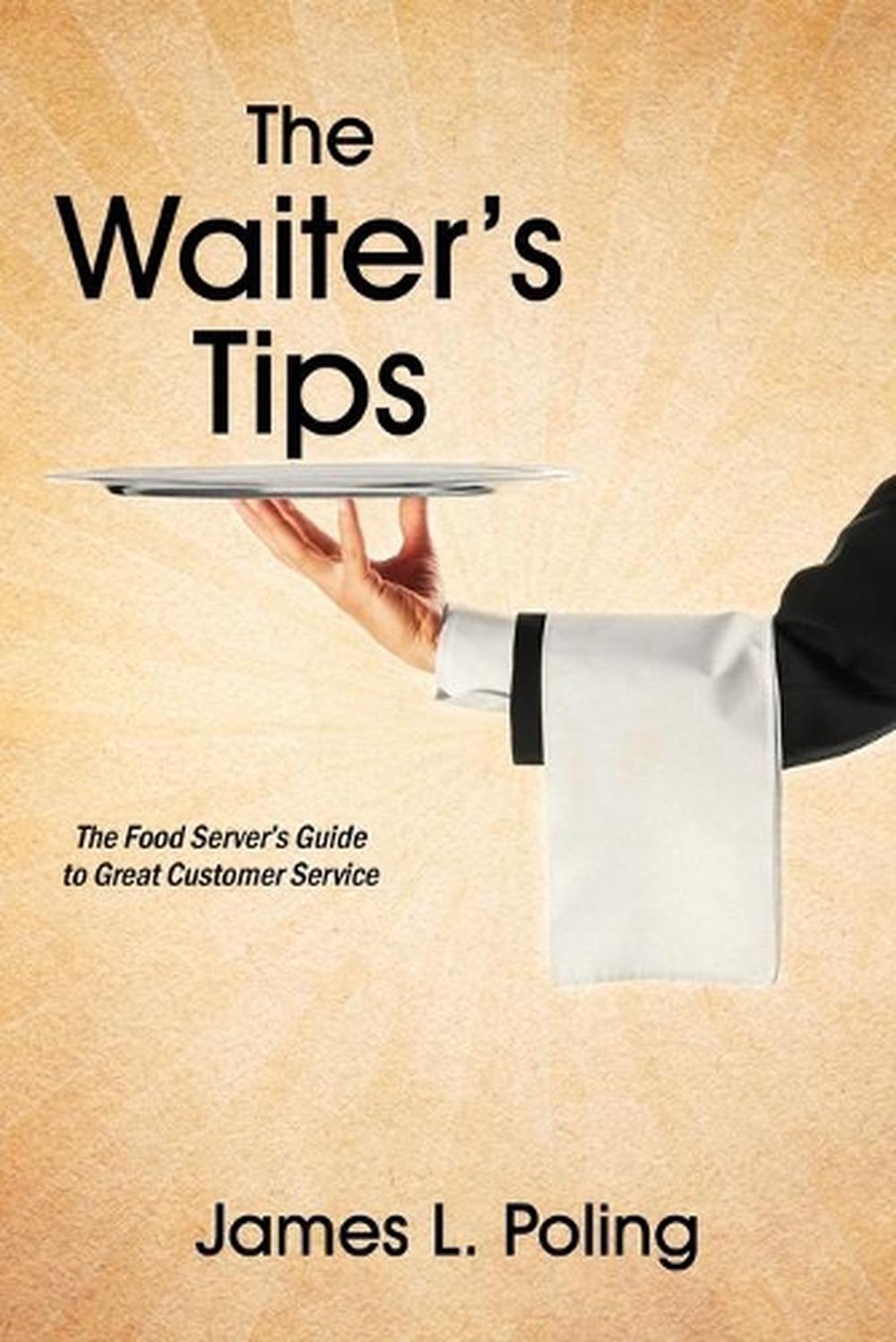 The Waiter's Tips: The Food Servers Guide to Great Customer Service by ...