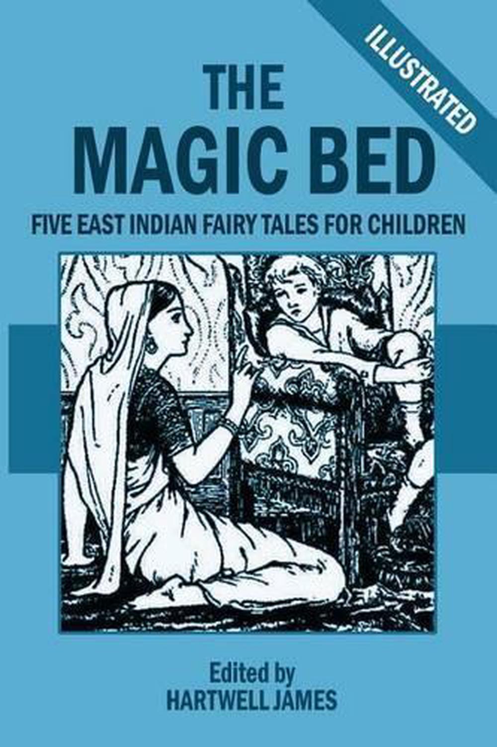 The Magic Bed and Other Stories: Five East Indian Fairy Tales for ...