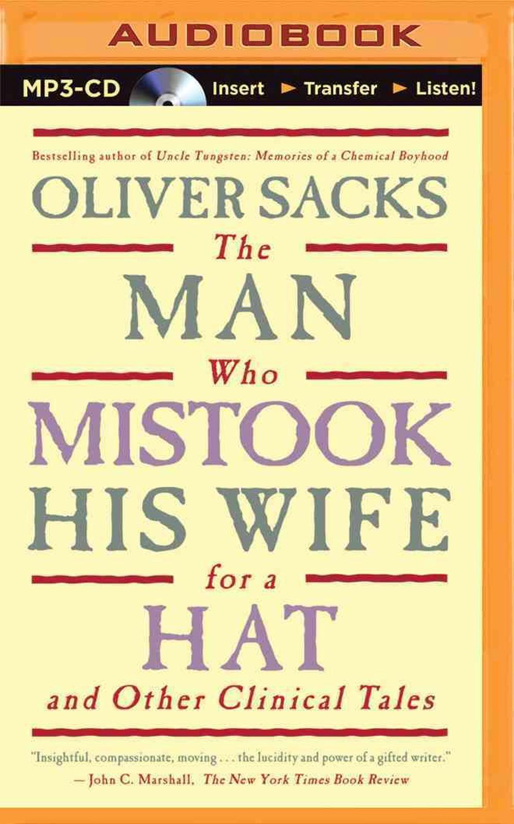 The Man Who Mistook His Wife for a Hat: And Other Clinical Tales by ...