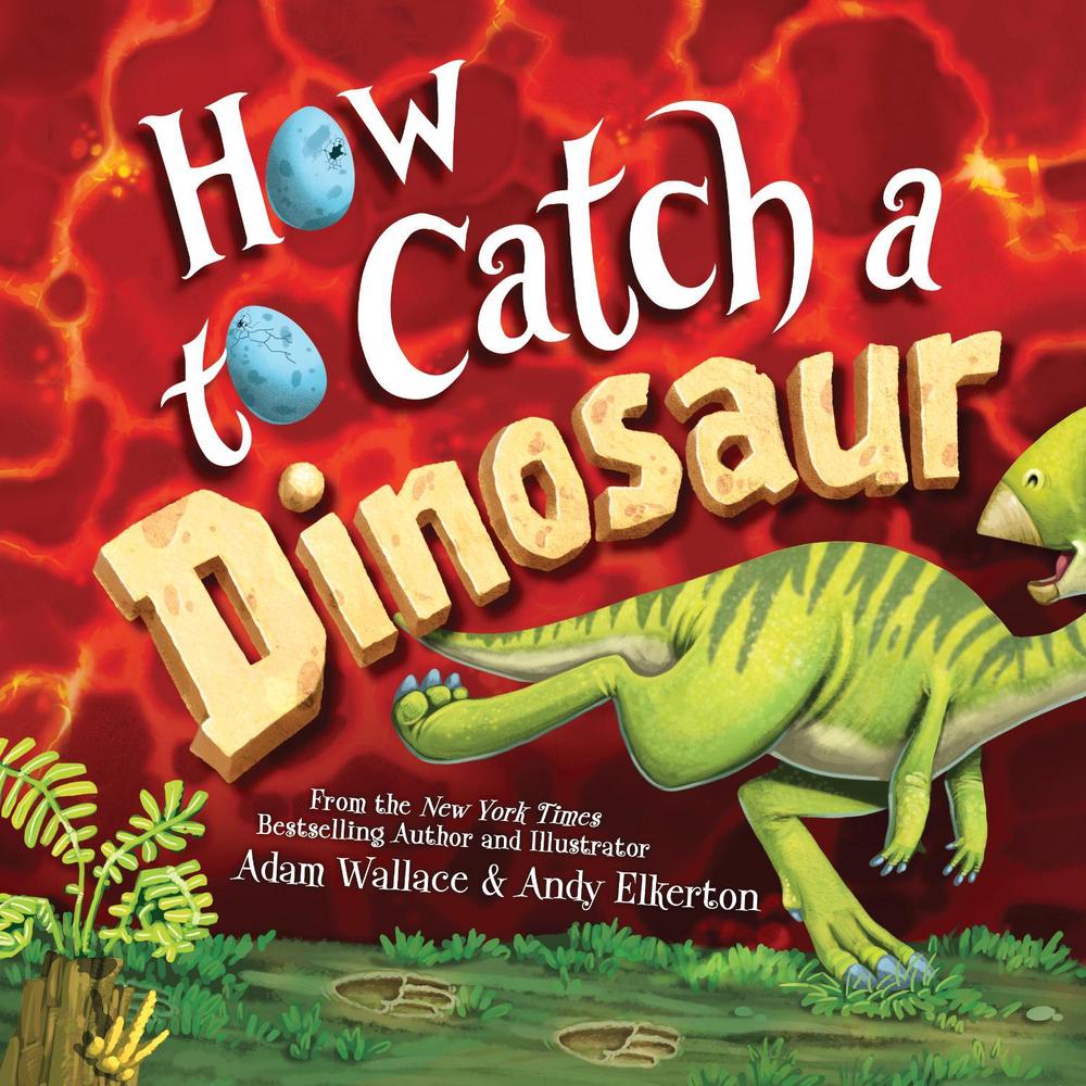 How to Catch a Dinosaur by Adam Wallace (English) Hardcover Book Free ...