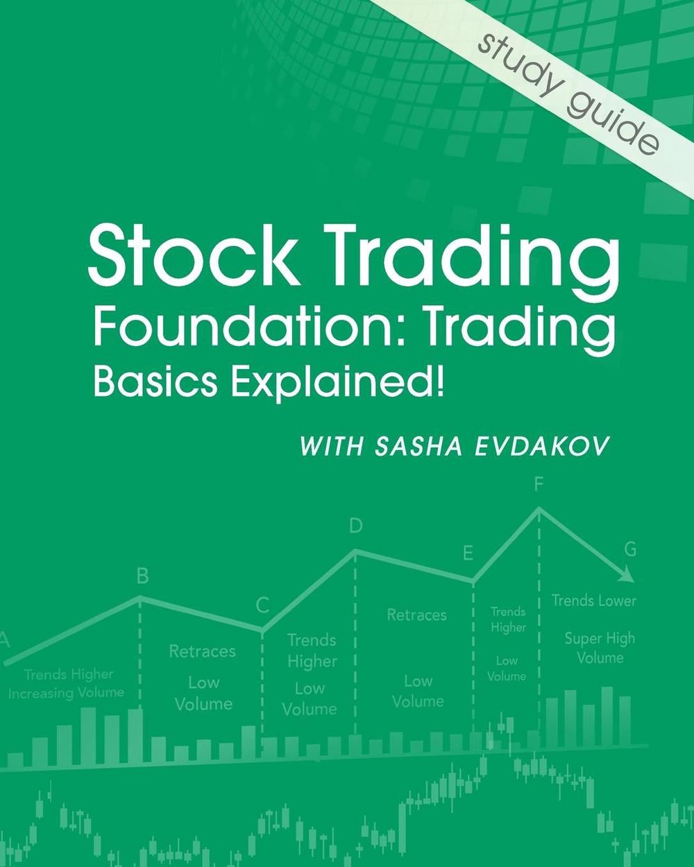 Stock Trading Foundation: Trading Basics Explained Study Guide by Sasha ... Stock Trading Foundation: Trading Basics Explained Study Guide by Sasha ...