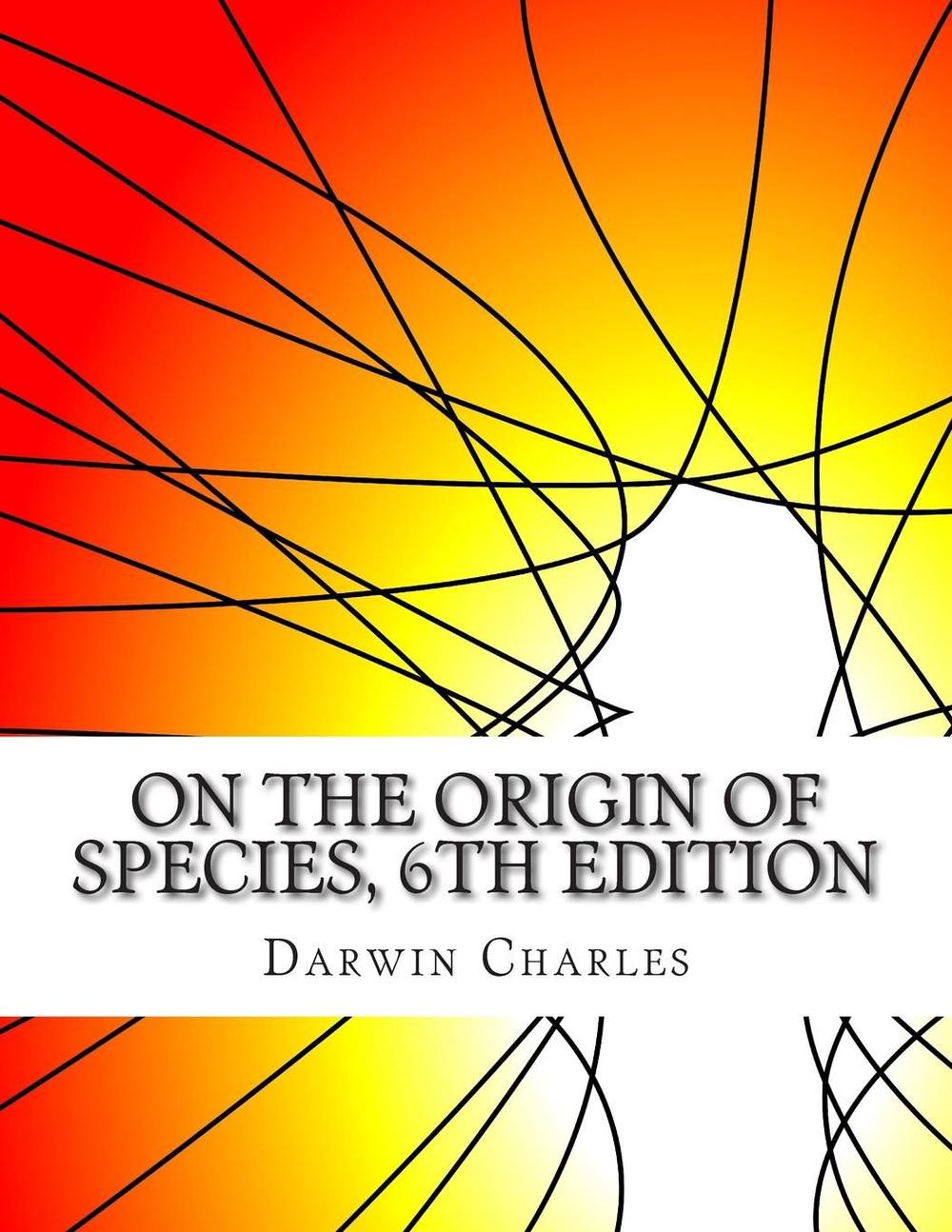 On The Origin Of Species 6th Edition By Darwin Charles English Paperback Book 9781500948603