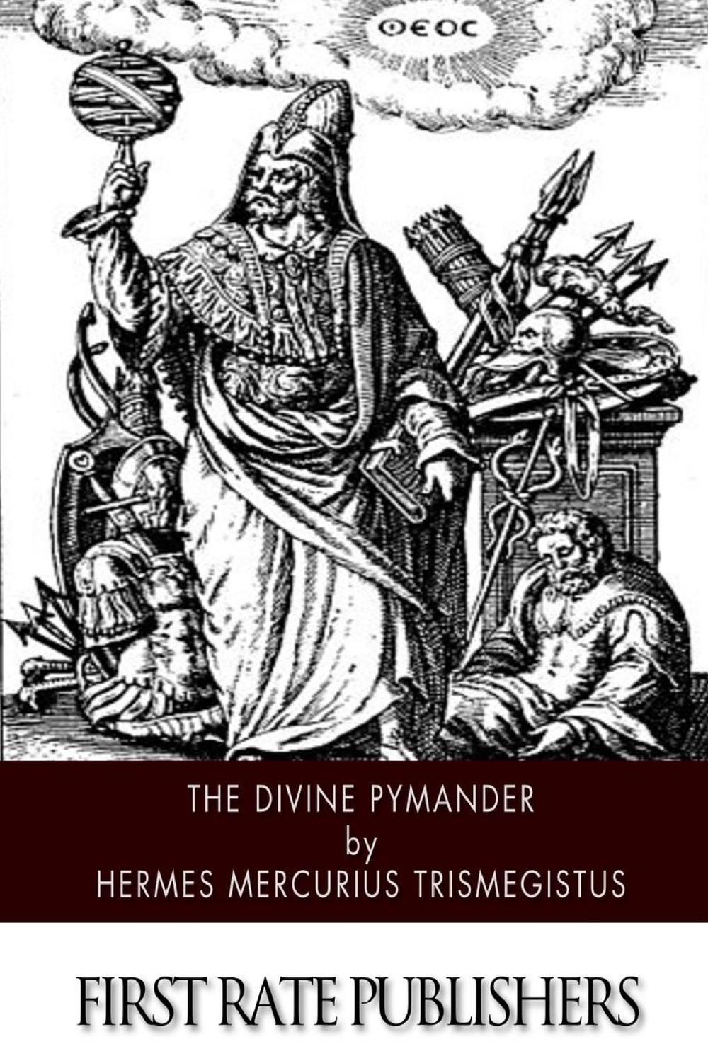 The Divine Pymander by Hermes Mercurius Trismegistus (English ...
