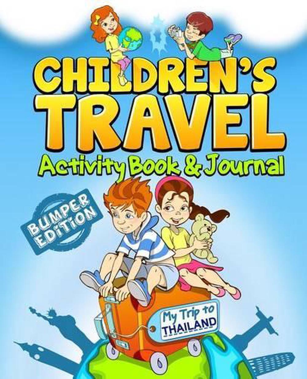 Children s Travel Activity Book Journal My Trip To Thailand By children-s-travel-activity-book-journal-my-trip-to-thailand-by