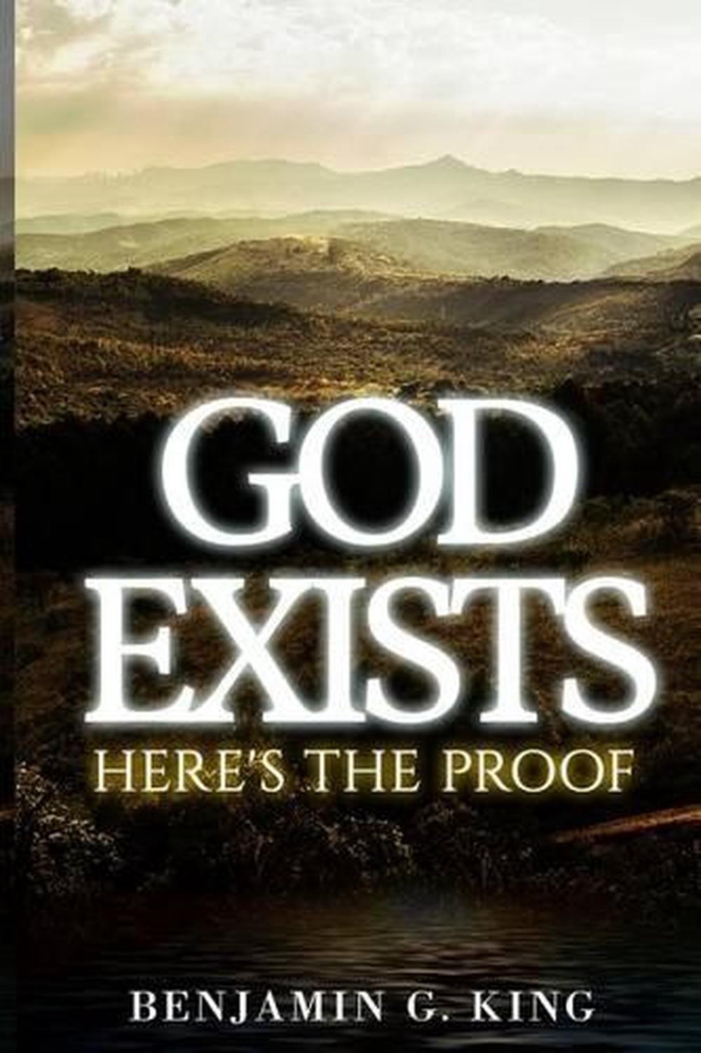 God Exists Here S The Proof By Mr Benjamin G King English Paperback