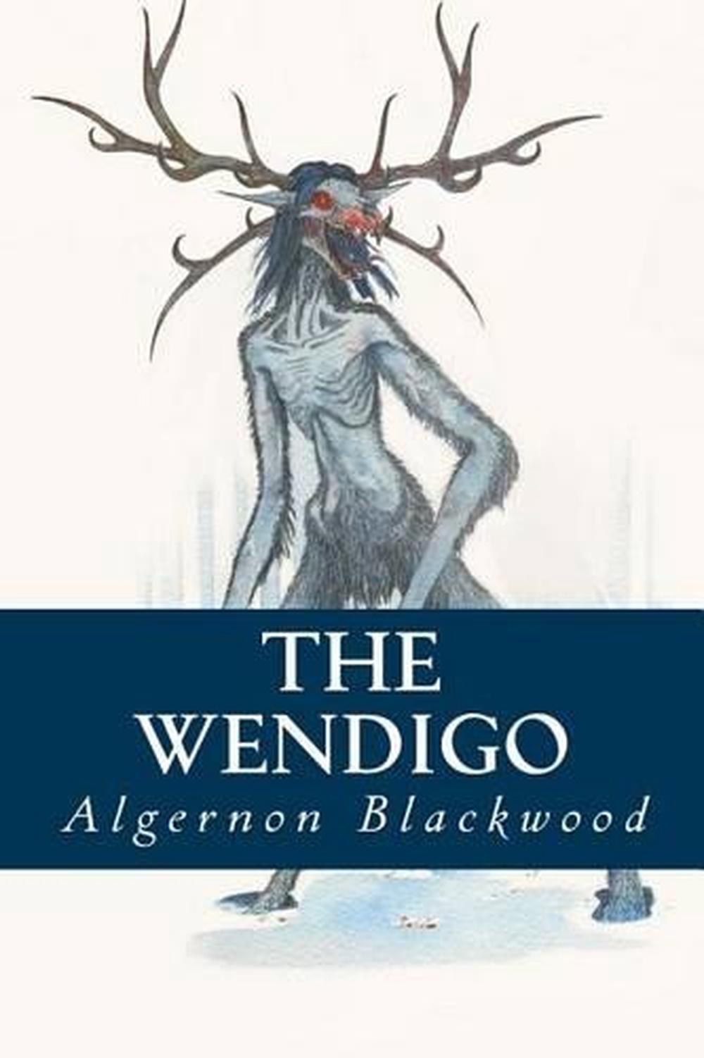 The Wendigo by Algernon Blackwood (English) Paperback Book Free Shipping! 9781533332882 | eBay