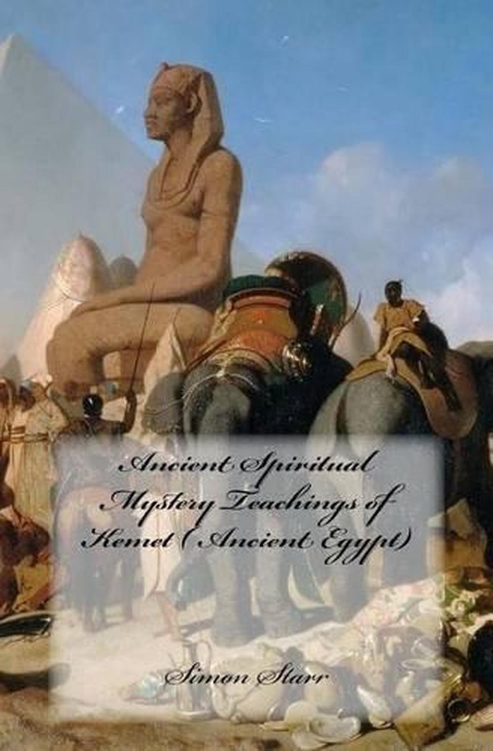 Ancient Spiritual Mystery Teachings of Kemet ( Ancient Egypt): The ... Ancient Spiritual Mystery Teachings of Kemet ( Ancient Egypt): The ...