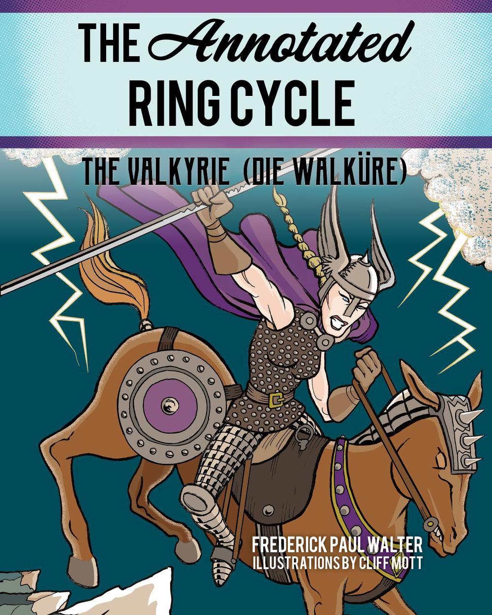 ANNOTATED RING CYCLE: The Valkyrie (Die Walkure) by Frederick Paul ...
