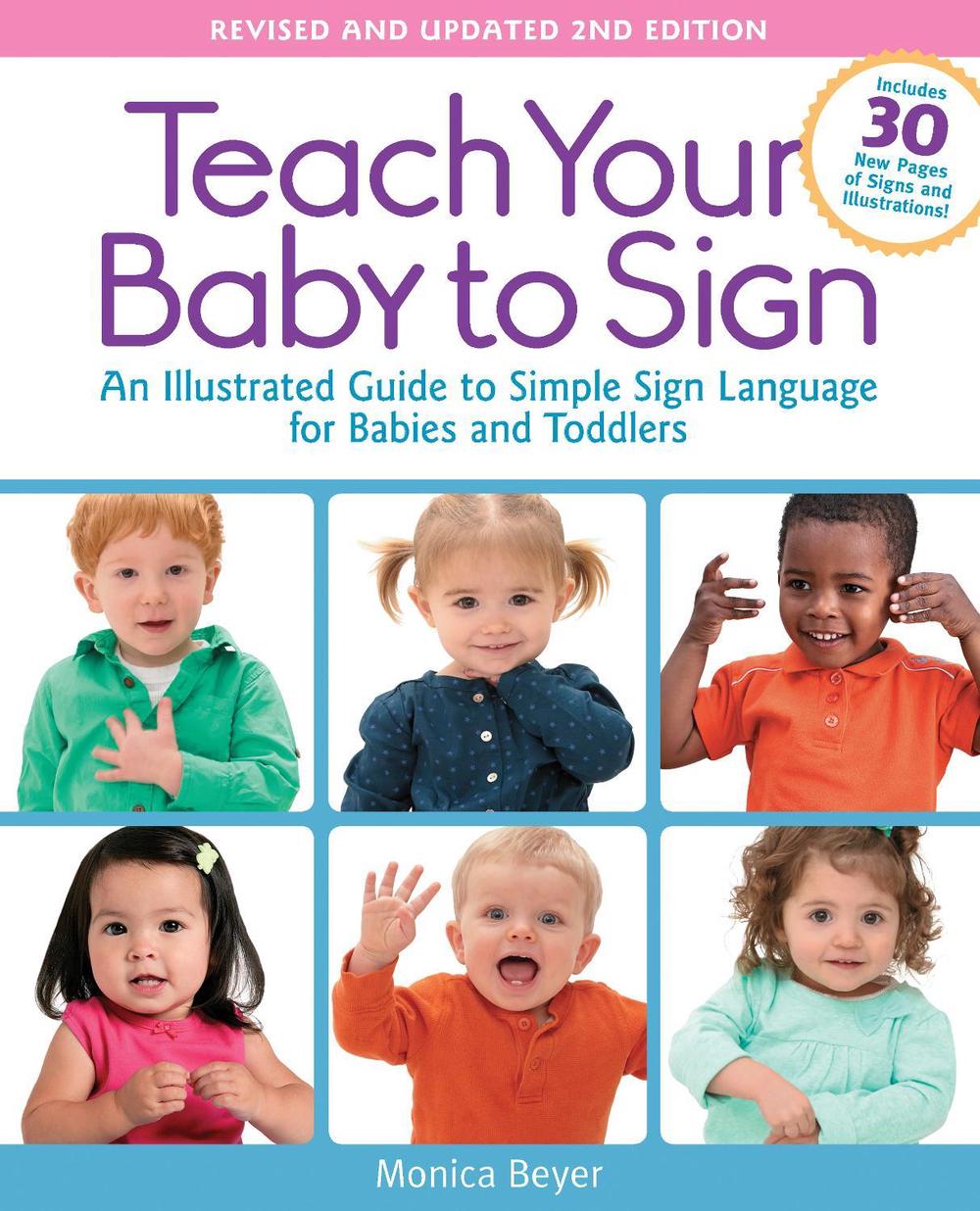 Teach Your Baby To Sign An Illustrated Guide To Simple Sign Language Teach Your Baby To Sign An Illustrated Guide To Simple Sign Language
