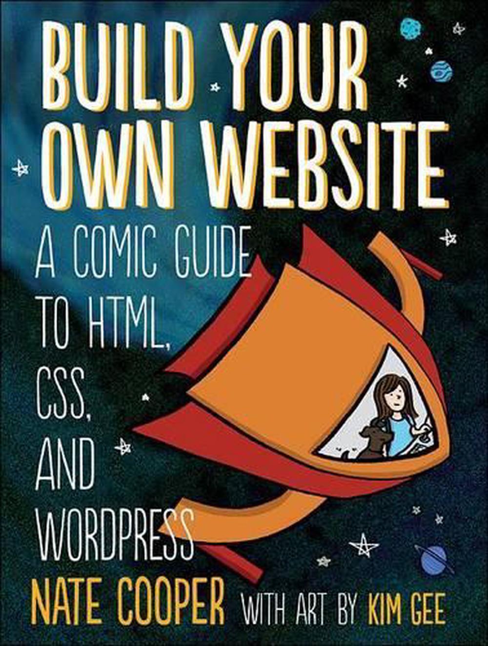 Build Your Own Website: A Comic Guide to HTML, CSS, and Wordpress by ... Build Your Own Website: A Comic Guide to HTML, CSS, and Wordpress by ...