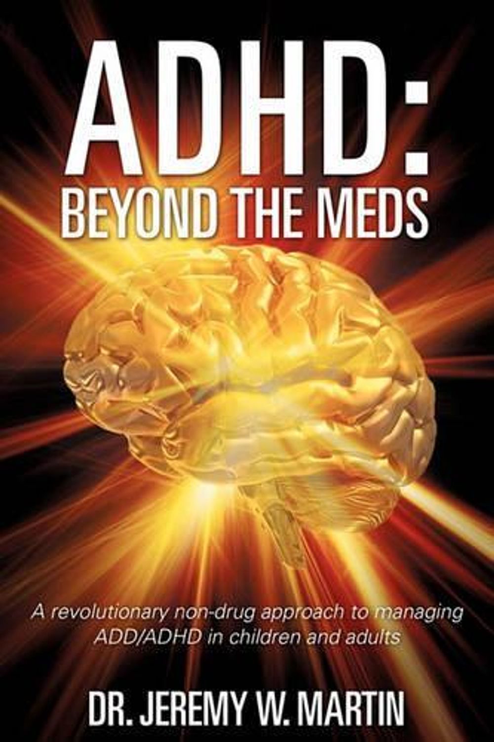 ADHD Beyond The Meds By Jeremy W Martin English Paperback Book Free ADHD Beyond The Meds By Jeremy W Martin English Paperback Book Free