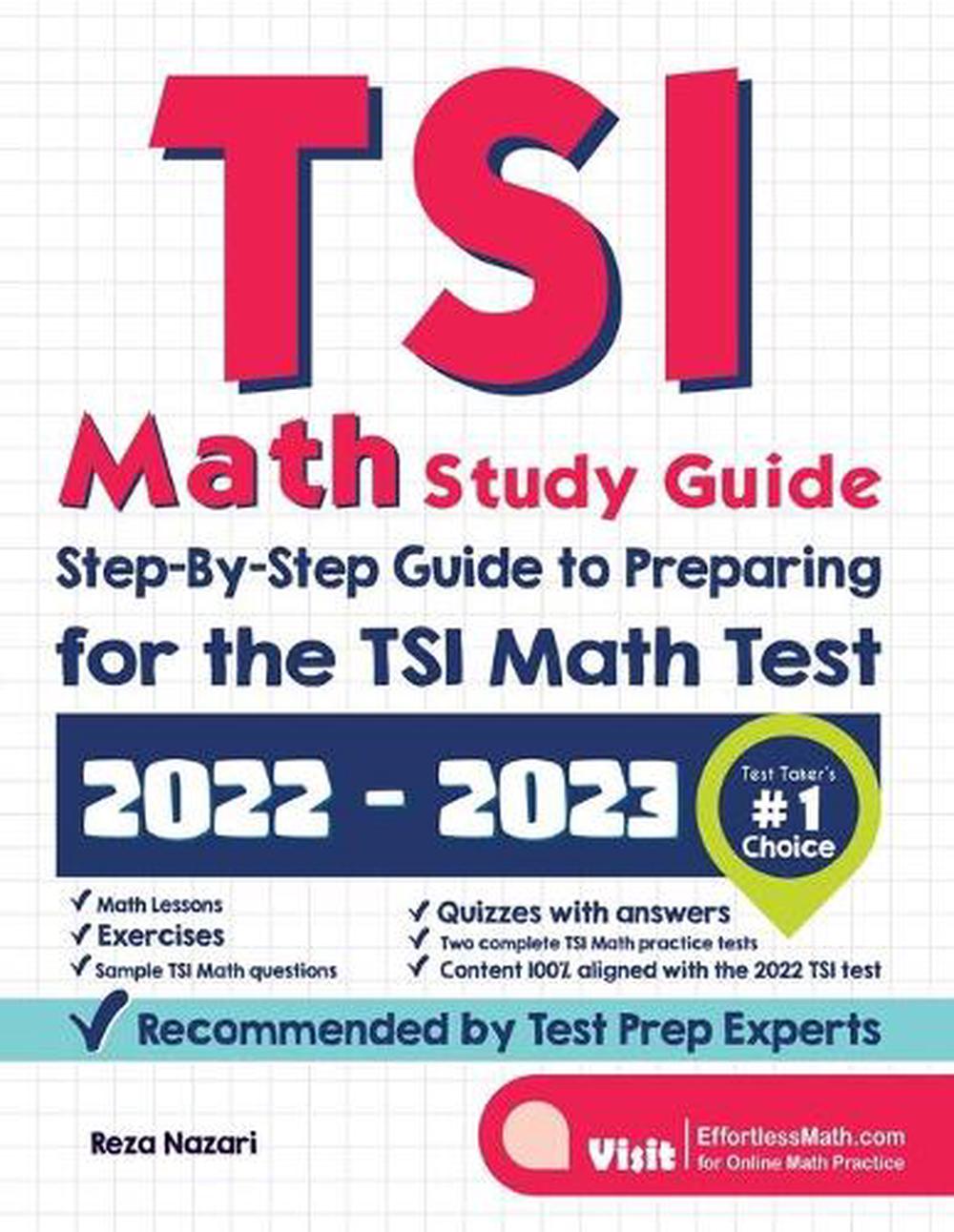 TSI MATH STUDY Guide Step By Step Guide To Preparing For The TSI Math Test By R EUR 16 54 tsi-math-study-guide-step-by-step-guide-to-preparing-for-the-tsi-math-test-by-r-eur-16-54