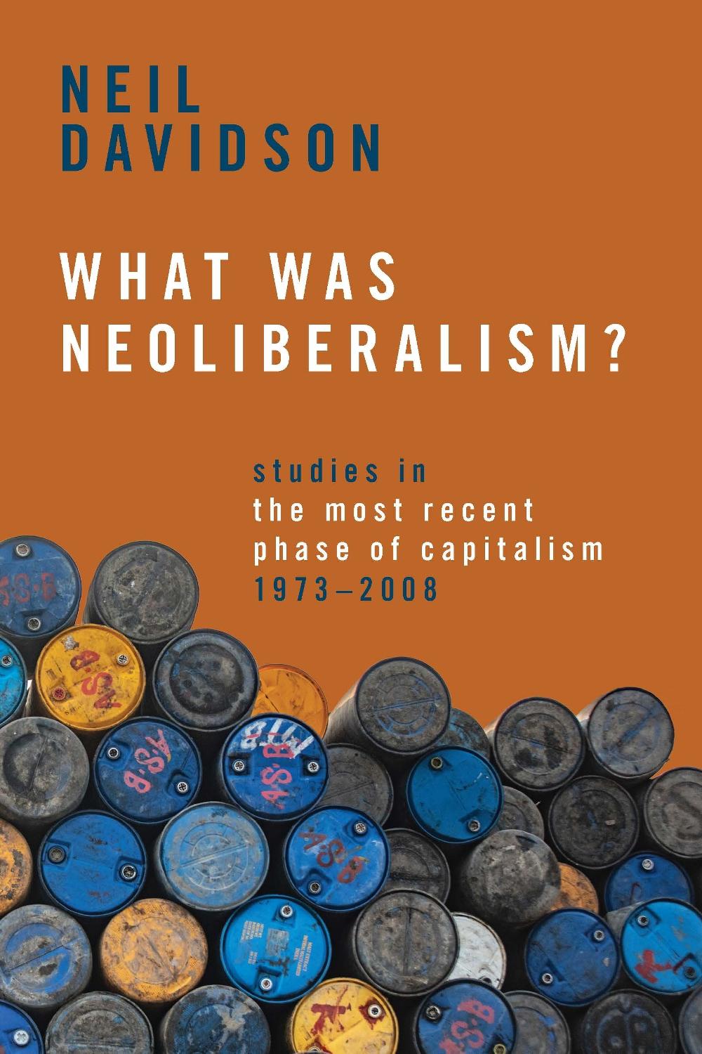 WHAT WAS NEOLIBERALISM?: Studies in the Most Recent Phase of Capitalism ...