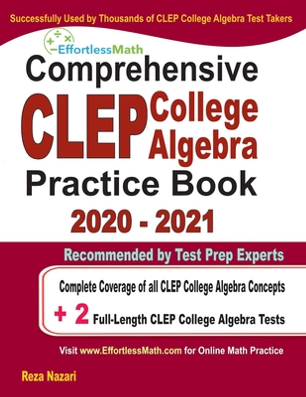Comprehensive CLEP College Algebra Practice Book 2020 2021 Complete Comprehensive CLEP College Algebra Practice Book 2020 2021 Complete