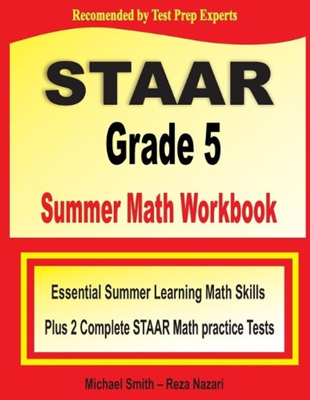 STAAR Grade 5 Summer Math Workbook Essential Summer Learning Math STAAR Grade 5 Summer Math Workbook Essential Summer Learning Math