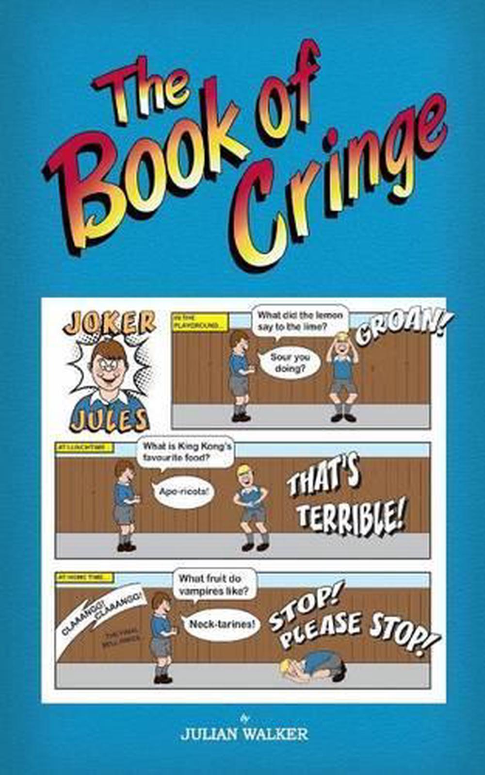 The Book of Cringe - A Collection of Reasonably Clean but Silly ...