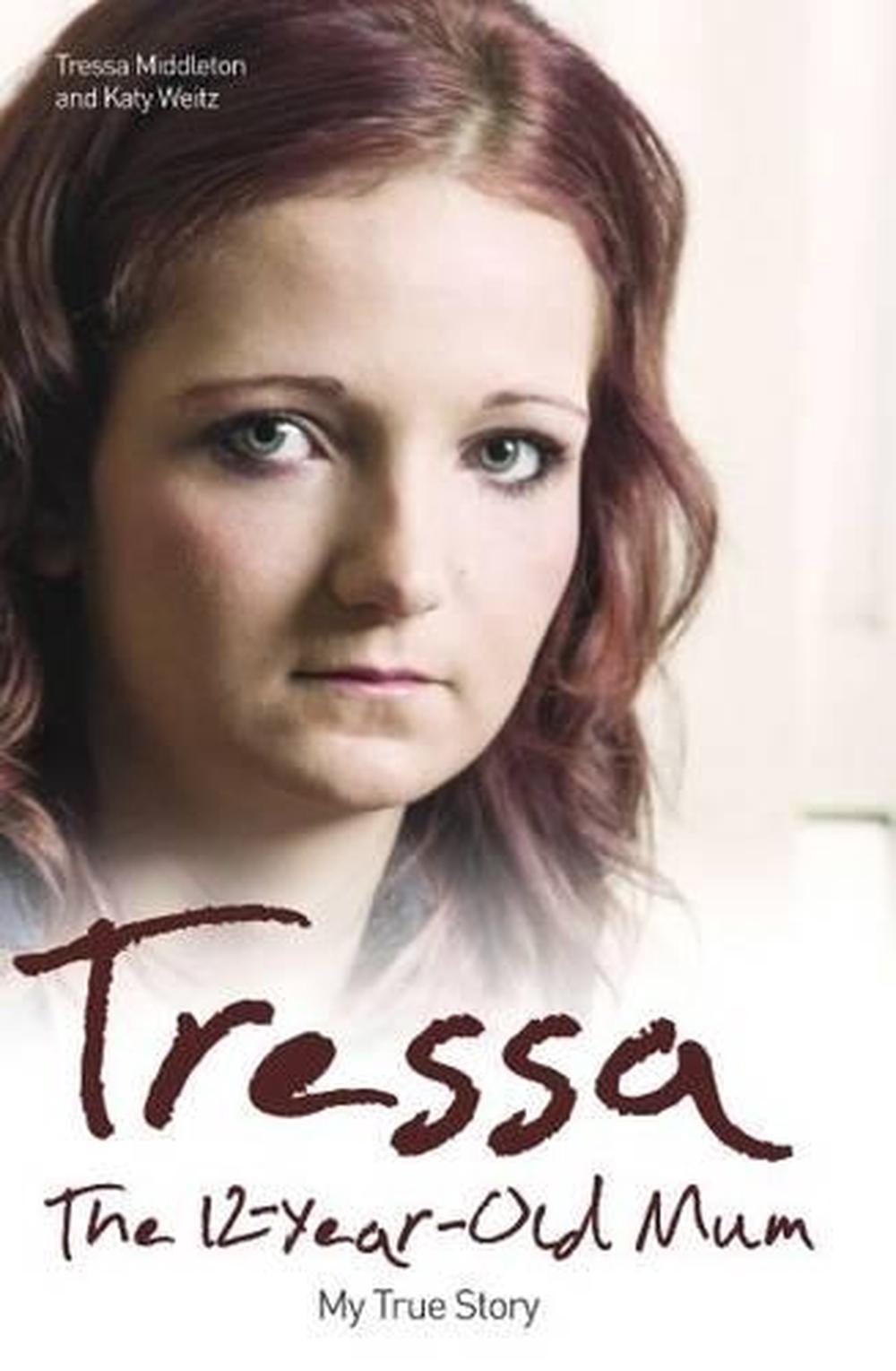 Tressa: The Twelve Year Old Mum: My Story by Tressa Middleton (English ...