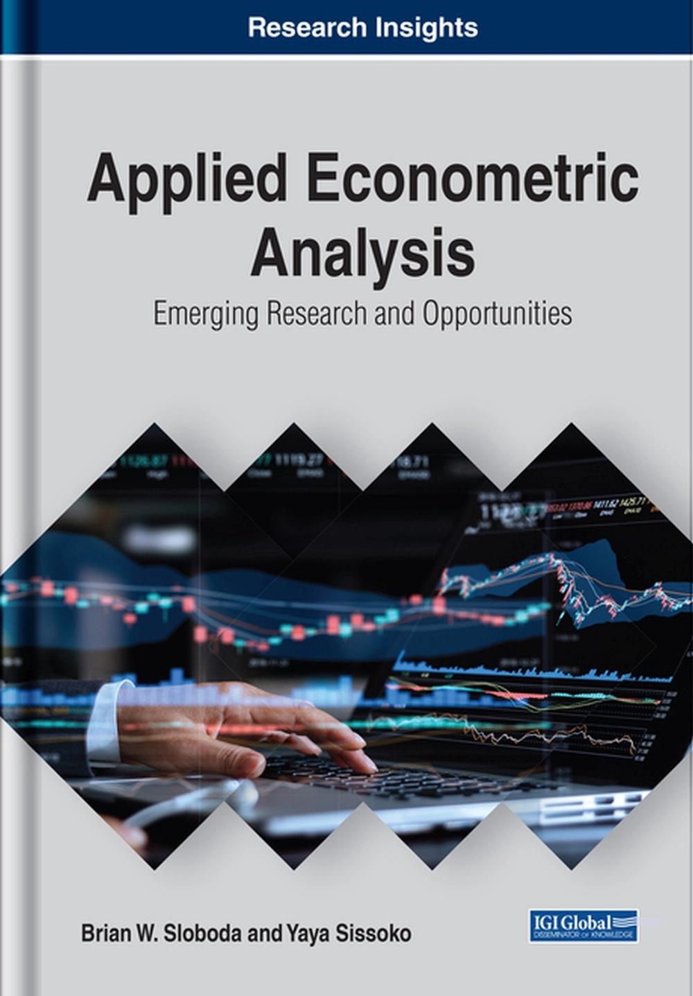 Applied Econometric Analysis Emerging Research And Opportunities