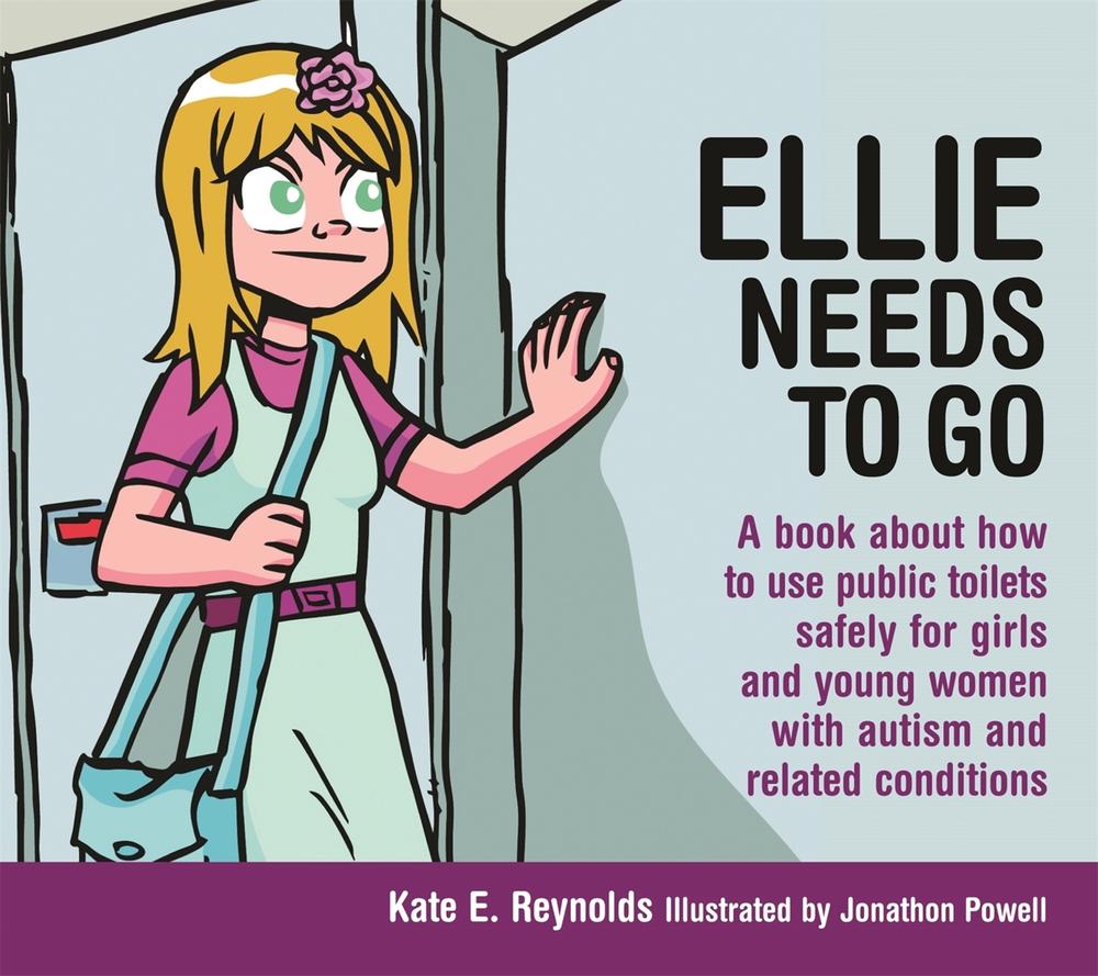 Ellie Needs To Go A Book About How To Use Public Toilets Safely For